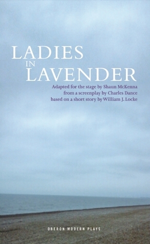 Ladies in Lavender (Oberon Modern Plays) by Shaun McKenna | Goodreads