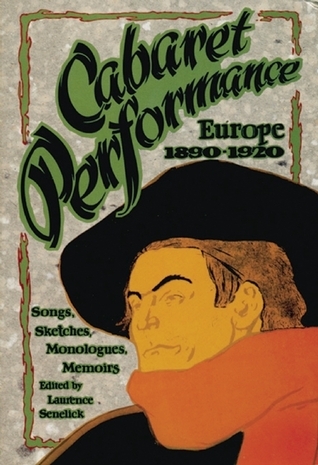 Cabaret Performance: Europe, 1890-1920. Volume 1: Sketches, Songs ...