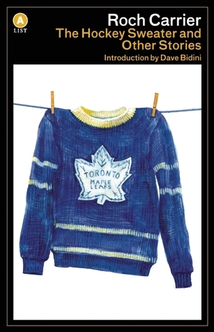The Hockey Sweater and Other Stories (A List) by Roch Carrier | Goodreads