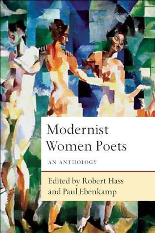 Modernist Women Poets: An Anthology by Robert Hass | Goodreads