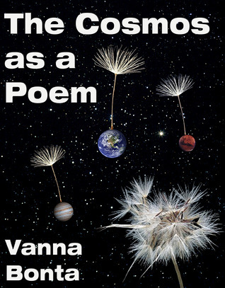 The Cosmos as a Poem by Vanna Bonta | Goodreads