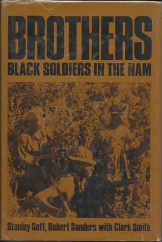 Brothers: Black Soldiers in the Nam by Stanley Goff | Goodreads