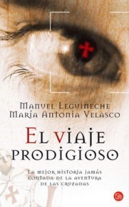 El Viaje Prodigioso: 900 Anos De La Primera Cruzada by M. / LEGUINECHE ...