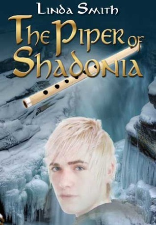 The Piper of Shadonia by Linda Smith | Goodreads