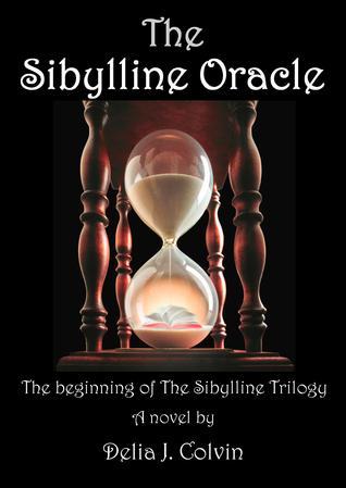 The Sibylline Oracle (The Sibylline Trilogy, #1) by Delia J. Colvin ...