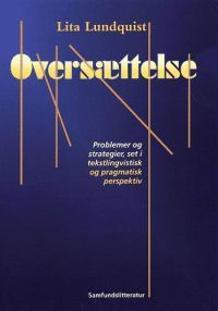 Oversættelse. Problemer og strategier set i tekstlingvistisk og ...