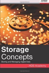 Storage Concepts: Storing And Managing Digital Data by Hitachi Data ...