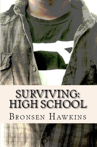 Surviving: High School by Bronsen Hawkins | Goodreads