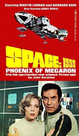 Phoenix of Megaron (Space: 1999 Series) by John Rankine | Goodreads