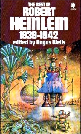 The Best of Robert Heinlein 1939-1942 by Robert A. Heinlein | Goodreads