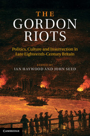 The Gordon Riots: Politics, Culture and Insurrection in Late Eighteenth ...
