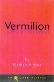 Vermilion (Valentine & Lovelace Mystery #1) by Nathan Aldyne | Goodreads