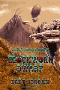 Clockwork Dwarf by Bret Jordan | Goodreads