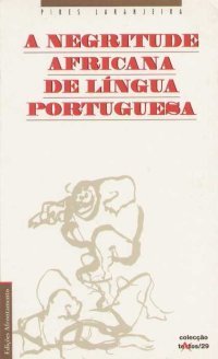A negritude africana de língua portuguesa (Colecção Textos) by Pires ...