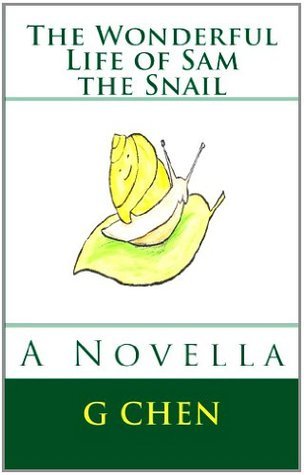 The Wonderful Life of Sam the Snail by Grace Chen | Goodreads