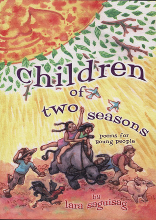 Children of Two Seasons: Poems for Young People by Lara Saguisag ...