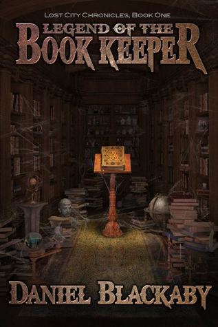 Legend of the Book Keeper by Daniel Blackaby | Goodreads