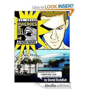 Sex, Drugs & Superheroes: A Savage Journey Into a Wretched Hive of Scum ...