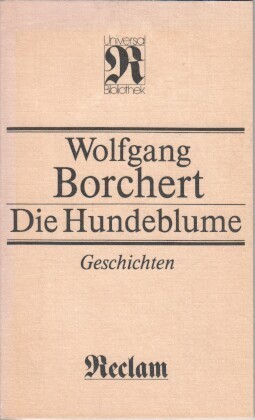 Die Hundeblume. Geschichten by Wolfgang Borchert | Goodreads
