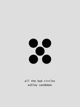 All the Bad Circles by Ashley Sandeman | Goodreads