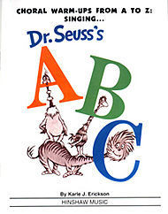 Choral Warmups from A to Z: Singing Dr. Seuss's ABC by Karle J ...
