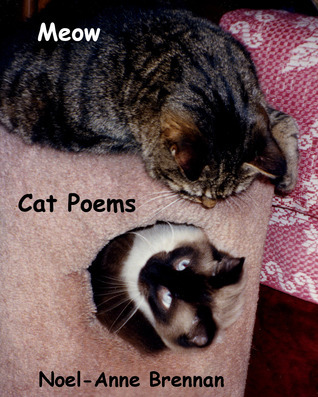 Meow Cat Poems by Noel-Anne Brennan | Goodreads