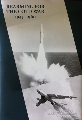 Rearming for the Cold War, 1945-1960 by Elliott V. Converse III | Goodreads