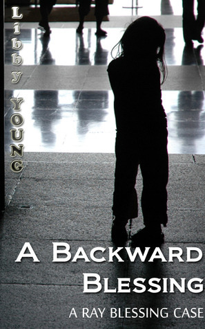 A Backward Blessing by Libby Young | Goodreads