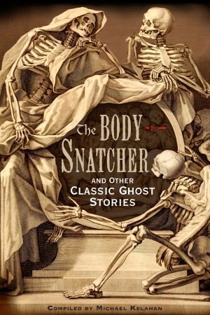 The Body-Snatcher and Other Classic Ghost Stories by Michael Kelahan by ...