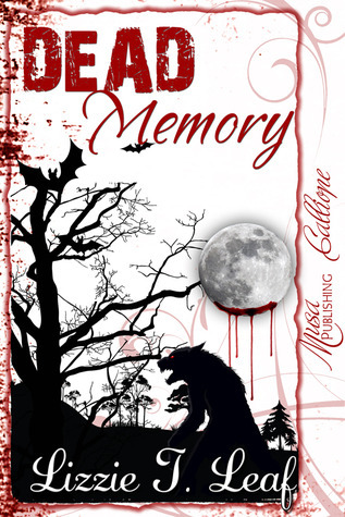 Dead Memory by Lizzie T. Leaf | Goodreads