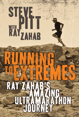 Running To Extremes: Ray Zahab's Amazing Ultramarathon Journey by Steve ...