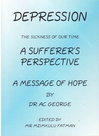 Depression: A Sufferer's Perspective by Ambrose Cato George | Goodreads