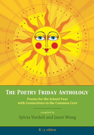 The Poetry Friday Anthology by Janet S. Wong | Goodreads