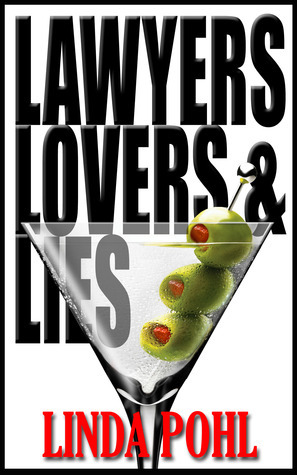 Lawyers, Lovers, and Lies by Linda Pohl | Goodreads