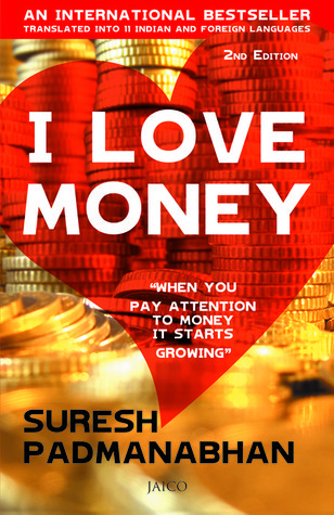 I Love Money by Suresh Padmanabhan | Goodreads