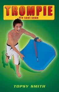 Trompie die Soet Seun (Trompie, #3) by Topsy Smith | Goodreads