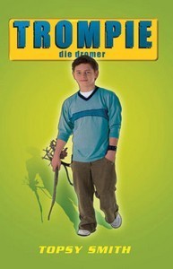 Trompie die Dromer (Trompie, #5) by Topsy Smith | Goodreads