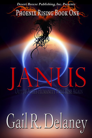 Janus (Phoenix Rising, #1) by Gail R. Delaney | Goodreads