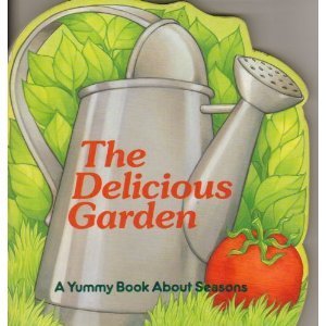 Delicious Garden: A Yummy Book About Seasons by Michael Teitelbaum ...