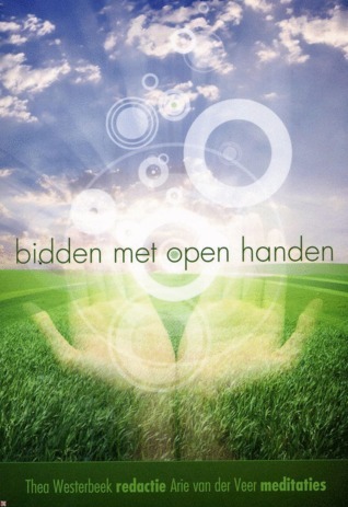 Bidden met open handen by Thea Westerbeek | Goodreads