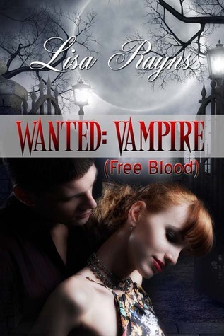 Wanted: Vampire - Free Blood by Lisa Rayns | Goodreads