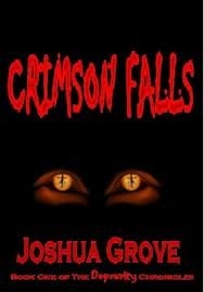 Crimson Falls (The Depravity Chronicles) by Joshua Grove | Goodreads