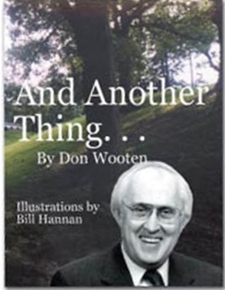And Another Thing... by Don Wooten | Goodreads