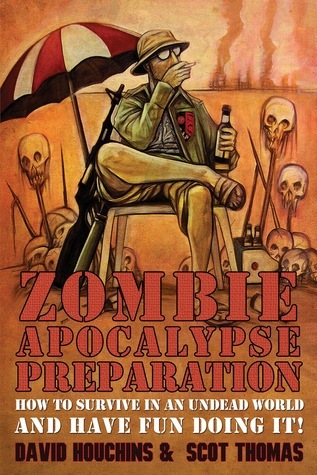 Zombie Apocalypse Preparation: How to Survive in an Undead World and ...