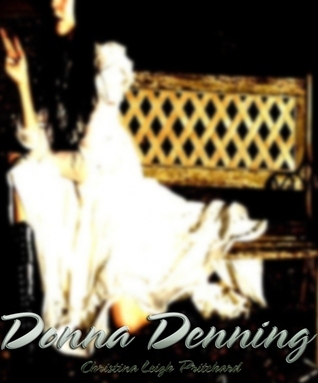 Donna Denning (CIN Shorts, #1) by Christina Leigh Pritchard | Goodreads