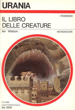 Il libro delle creature (Black Current #3) by Ian Watson | Goodreads
