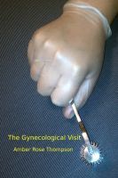The Gynecological Visit by Amber Rose Thompson | Goodreads