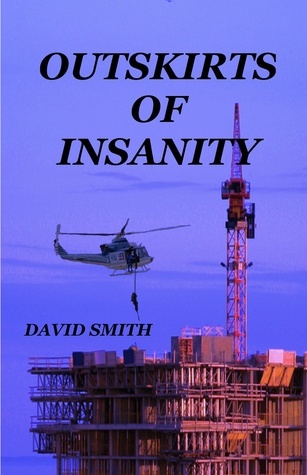Outskirts of Insanity by David Smith | Goodreads