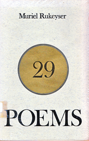 29 poems by Muriel Rukeyser | Goodreads