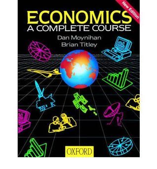 Economics: A Complete Course by Dan Moynihan, Brian Titley | Goodreads